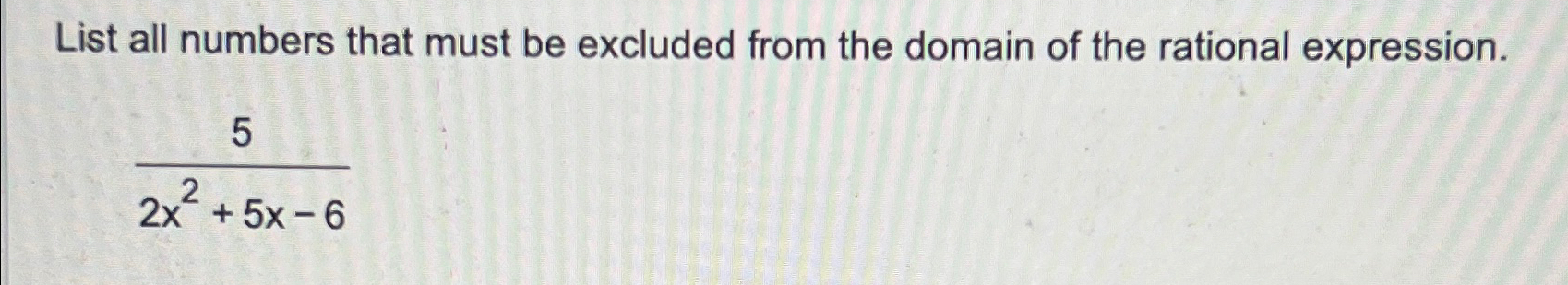 Solved List all numbers that must be excluded from the | Chegg.com