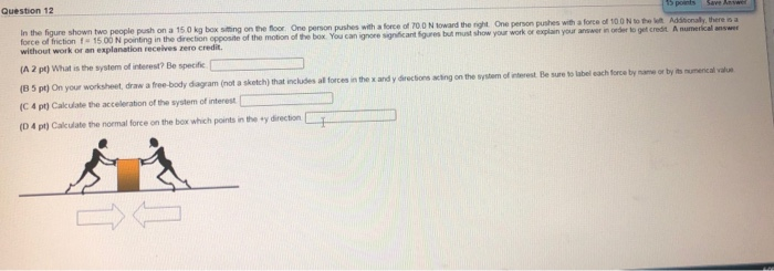 Solved Question 12 In the figure shown two people push on a | Chegg.com
