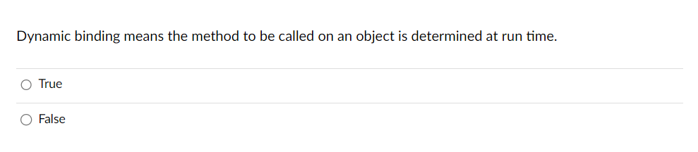 Solved Dynamic binding means the method to be called on an | Chegg.com