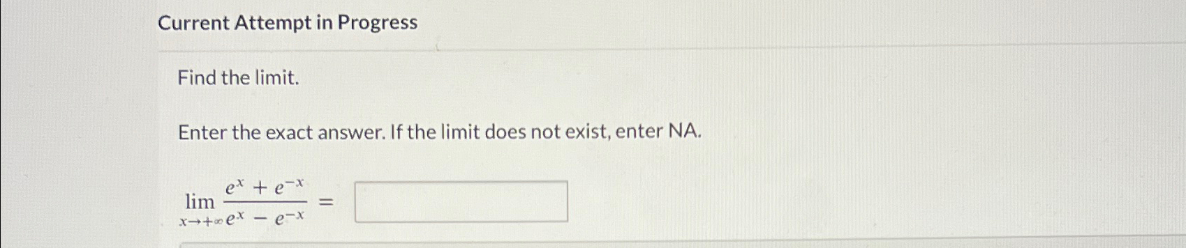 Solved Current Attempt in ProgressFind the limit.Enter the | Chegg.com