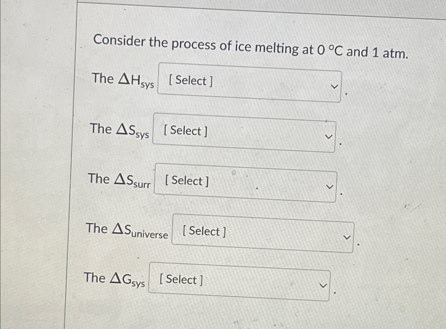 Solved Consider the process of ice melting at 0°C ﻿and | Chegg.com