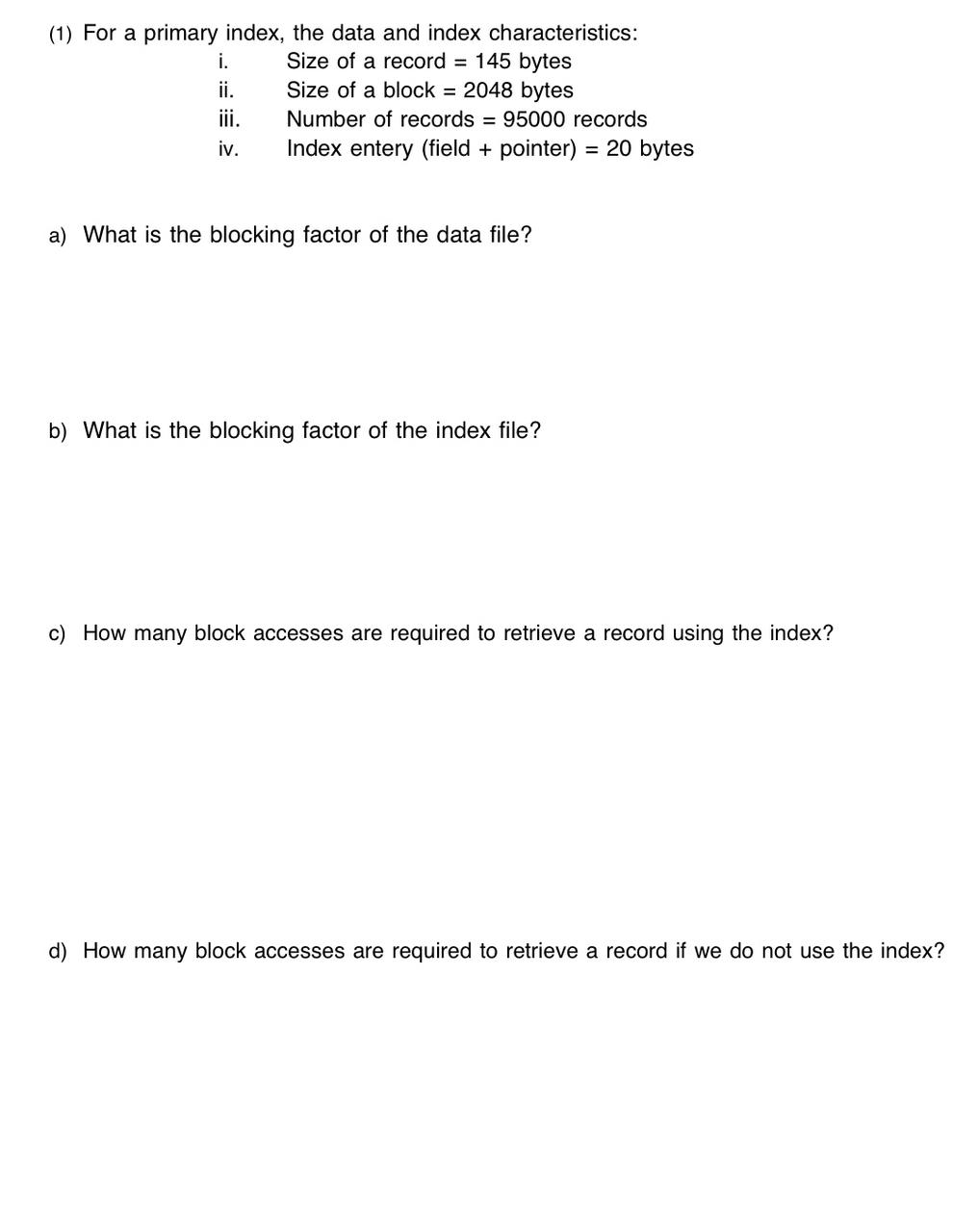 Solved (1) ﻿For a primary index, the data and index | Chegg.com
