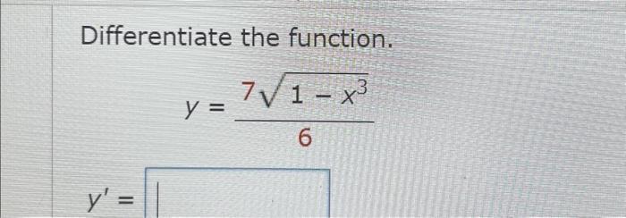 Solved Differentiate the function. y=671−x3 y′= | Chegg.com