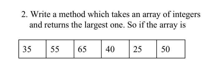 Solved 2. Write a method which takes an array of integers | Chegg.com