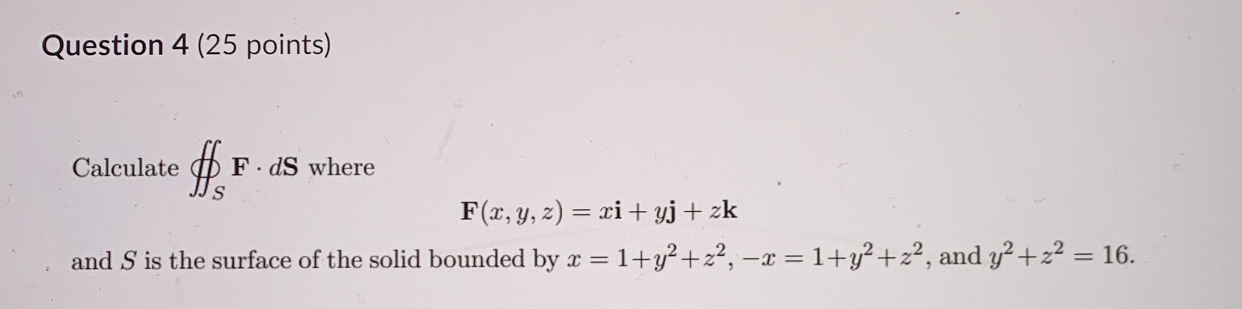 Solved Question 4 (25 ﻿points)Calculate ∯SF*dS | Chegg.com