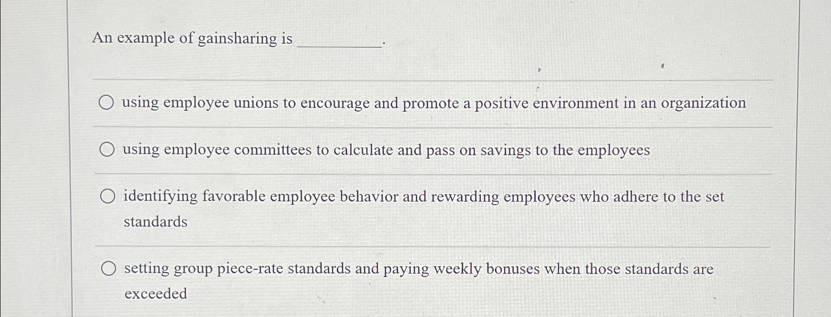 Solved An example of gainsharing is q,using employee unions | Chegg.com