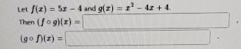 Solved Let f(x)=5x-4 ﻿and g(x)=x2-4x+4Then | Chegg.com