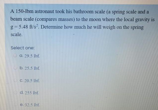 Solved A 150-Ibm astronaut took his bathroom scale (a spring | Chegg.com
