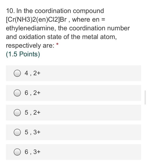 Solved 9. The AUPAC name of the complex [Cr(acac)2(H20)2]CI | Chegg.com