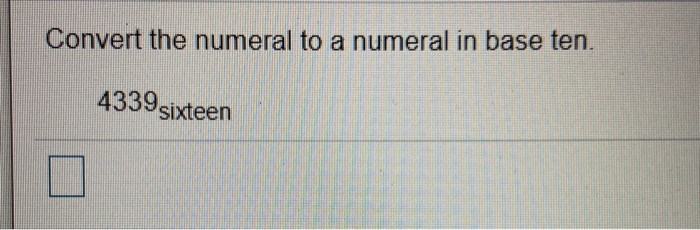 Solved Convert the numeral to a numeral in base ten. | Chegg.com