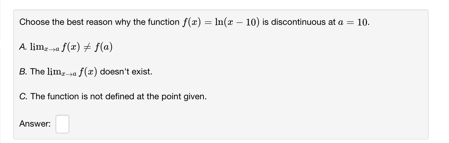 Solved Choose the best reason why the function f(x)=ln(x-10) | Chegg.com