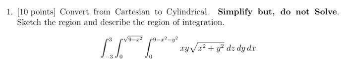 1. [10 points] Convert from Cartesian to Cylindrical. | Chegg.com