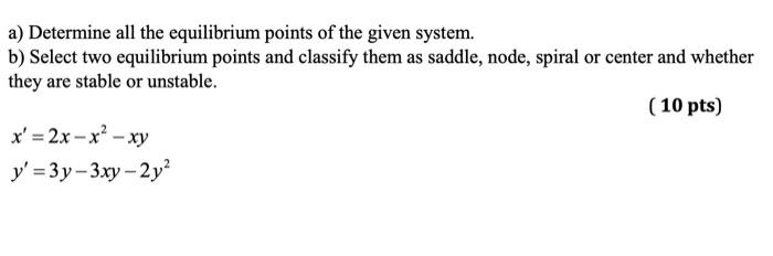 Solved a) Determine all the equilibrium points of the given | Chegg.com