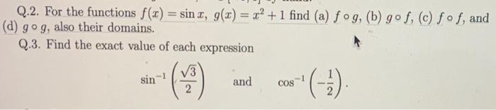 Solved Q.2. For the functions f(x)=sinx,g(x)=x2+1 find (a) | Chegg.com
