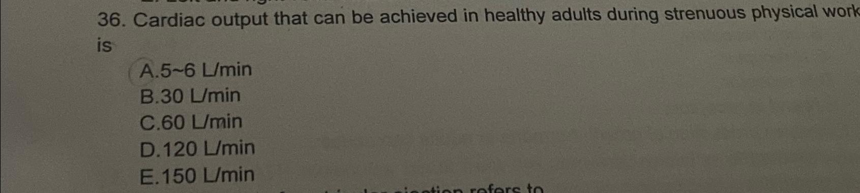 Solved Cardiac output that can be achieved in healthy adults | Chegg.com