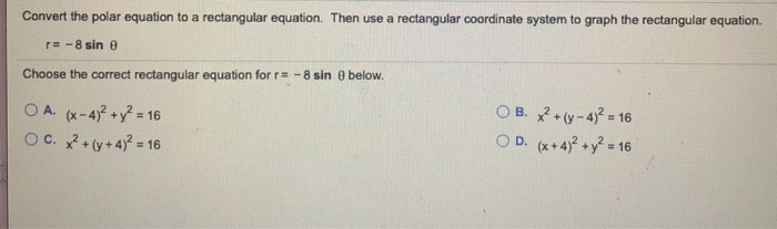 Solved Convert the polar equation to a rectangular equation. | Chegg.com