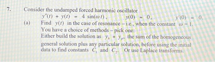 Solved Consider the undamped forced harmonic oscillator | Chegg.com