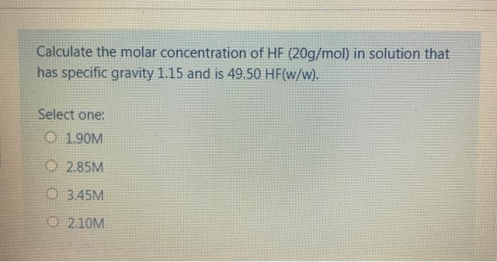 Solved Calculate the molar concentration of HF (20g/mol) in | Chegg.com