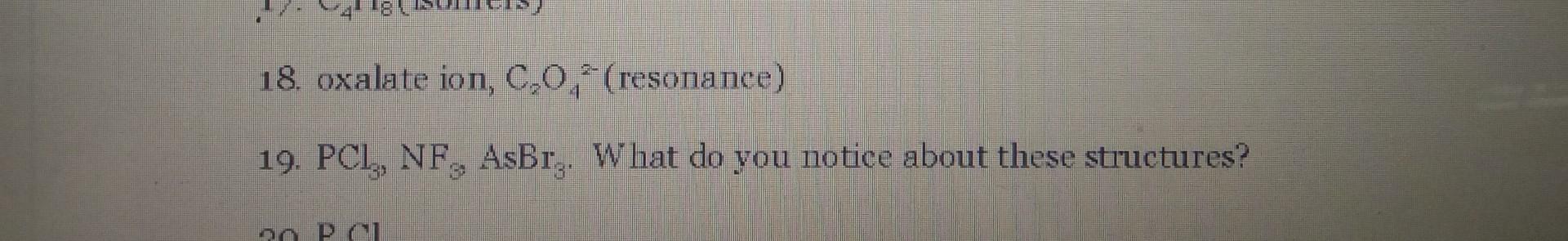 Solved 18. oxalate ion, C2O42− (resonance) 19. | Chegg.com