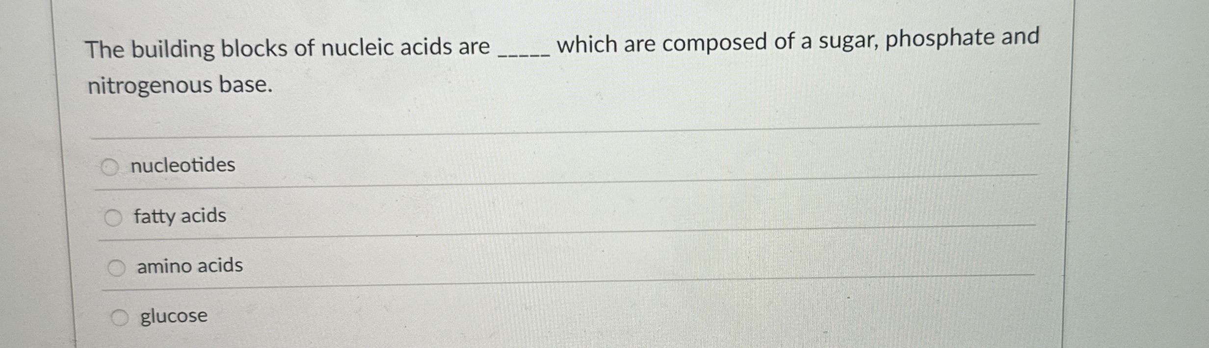 Solved The building blocks of nucleic acids arewhich are | Chegg.com