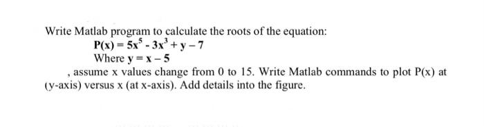 Solved Write Matlab program to calculate the roots of the | Chegg.com