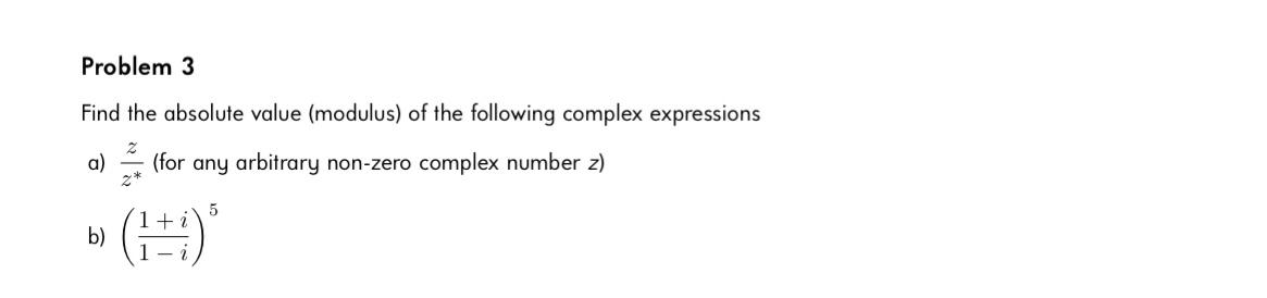 Solved Problem 3Find the absolute value (modulus) ﻿of the | Chegg.com