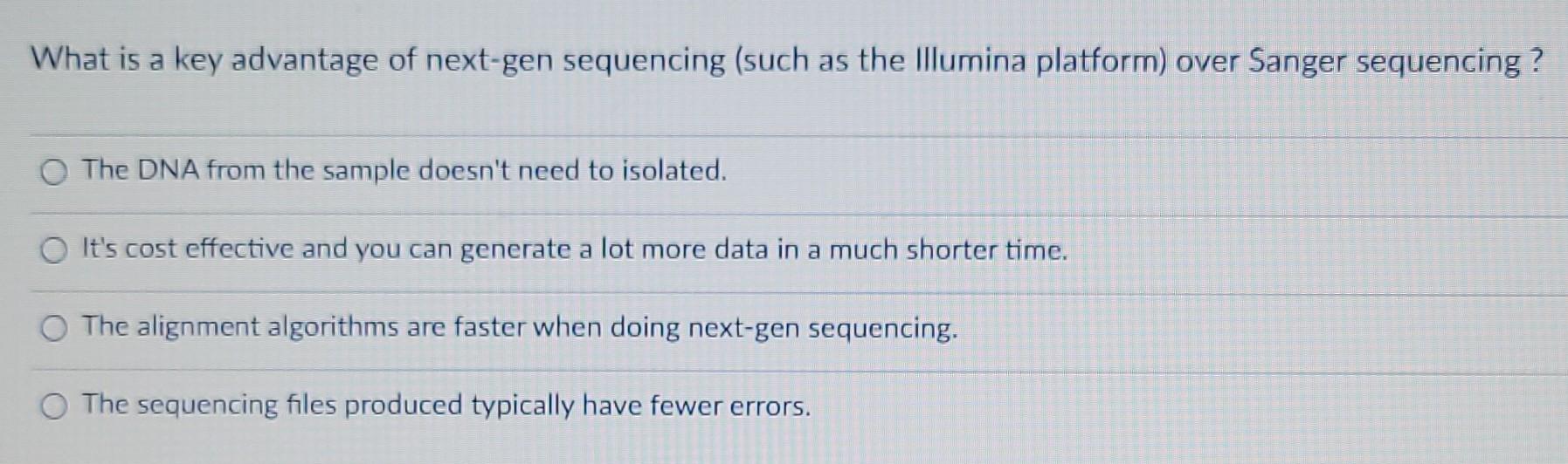 Solved What is a key advantage of next-gen sequencing (such | Chegg.com