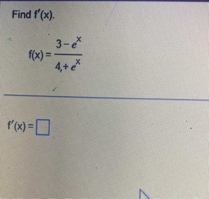 Solved Find f′(x) f(x)=4,+ex3−ex f′(x)= | Chegg.com