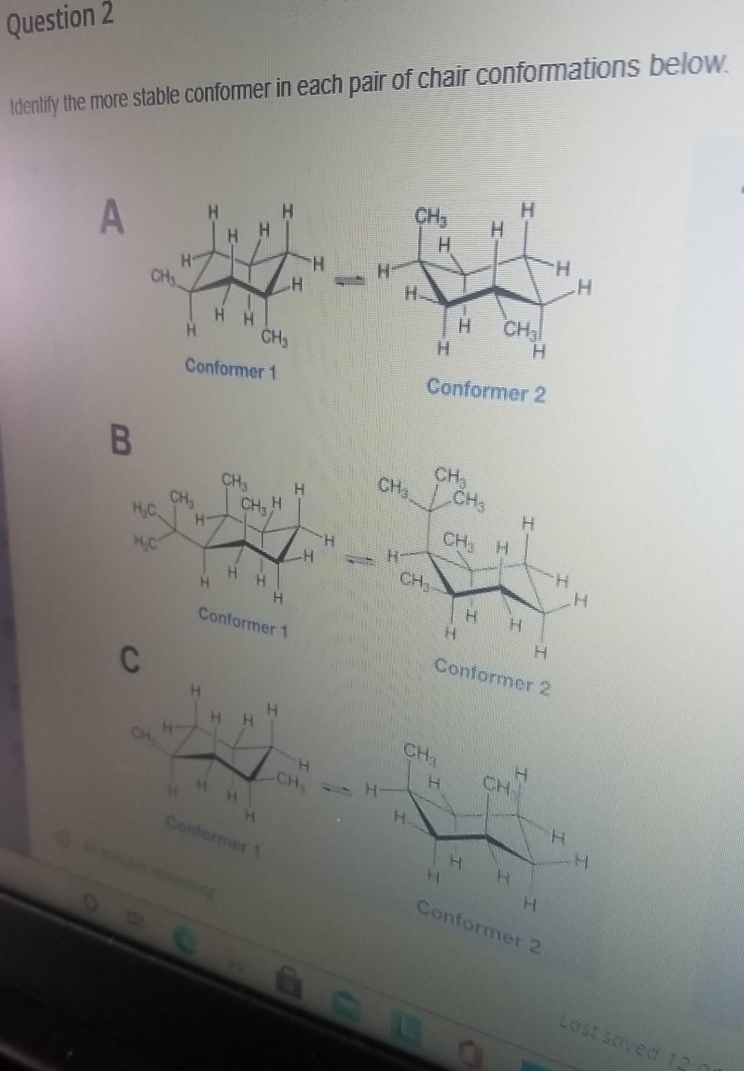 Solved Question 2 Identify the more stable conformer in each | Chegg.com