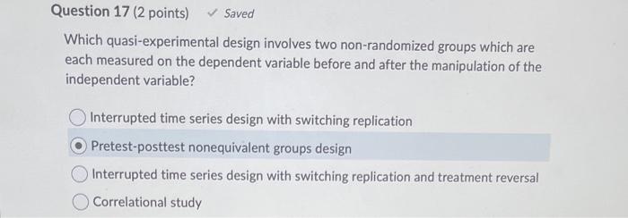 Solved Which quasi-experimental design involves two | Chegg.com