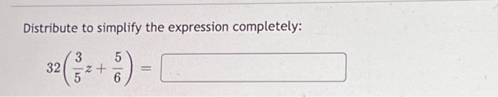 Solved Distribute to simplify the expression completely: 3 5 | Chegg.com