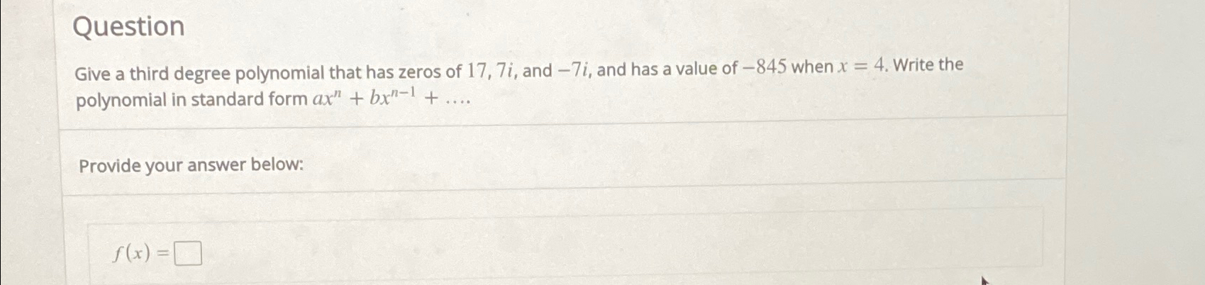 Solved QuestionGive a third degree polynomial that has zeros | Chegg.com