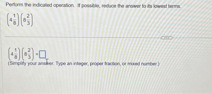 Solved Perform the indicated operation. If possible, reduce | Chegg.com