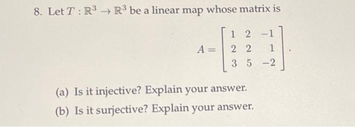 Solved 8. Let T:R3→R3 be a linear map whose matrix is | Chegg.com