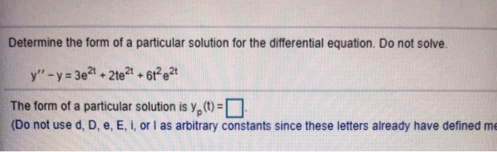 Solved Determine the form of a particular solution for the | Chegg.com
