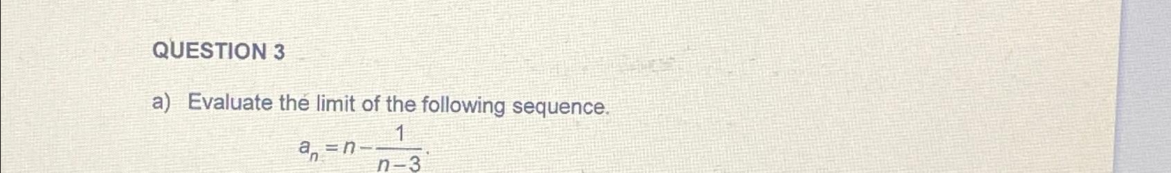 Solved QUESTION 3a) ﻿Evaluate the limit of the following | Chegg.com