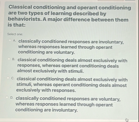 Solved Classical conditioning and operant conditioning are | Chegg.com