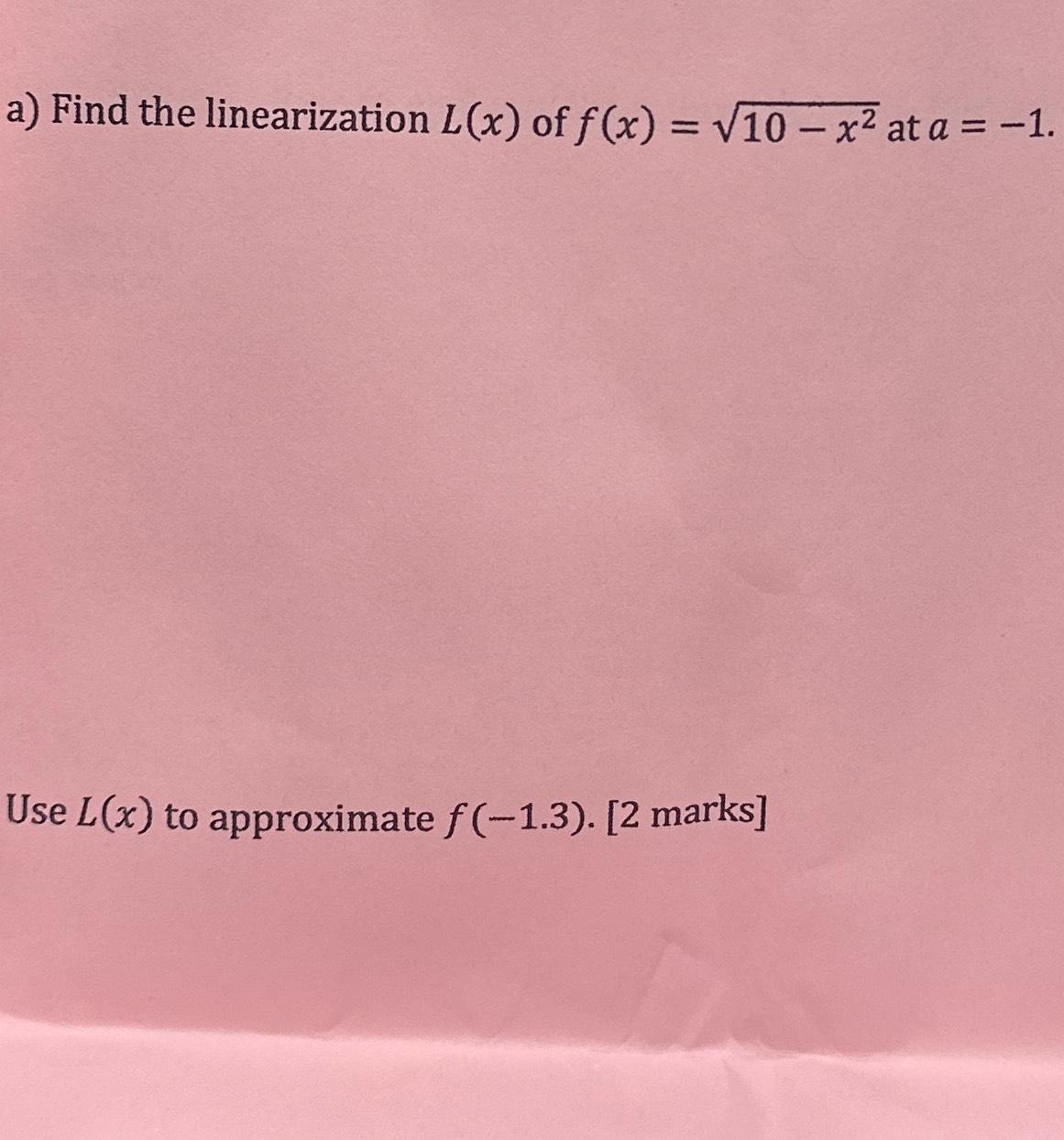 Solved Find the linearization L(x) ﻿of f(x)=10-x22 ﻿at | Chegg.com