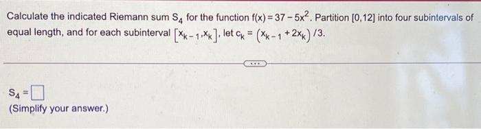 Solved Calculate the indicated Riemann sum S4 for the | Chegg.com