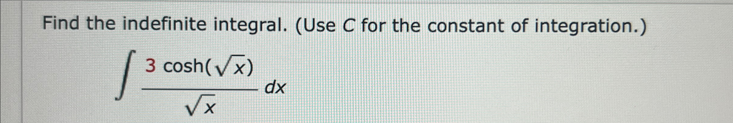 Solved Find the indefinite integral. (Use C ﻿for the | Chegg.com
