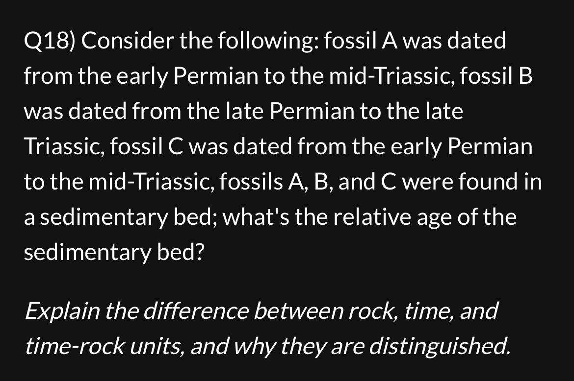 Solved Q18) ﻿Consider the following: fossil A was dated from | Chegg.com