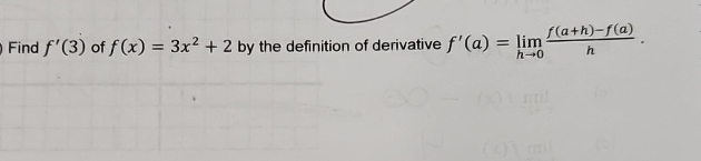 Solved Find f'(3) ﻿of f(x)=3x2+2 ﻿by the definition of | Chegg.com
