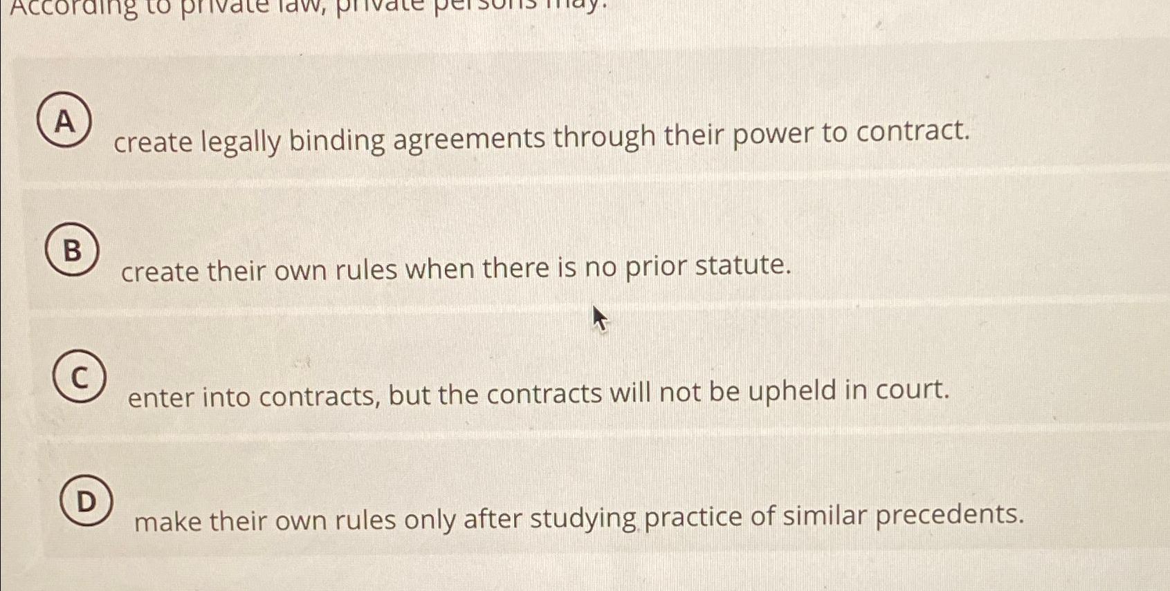 Solved create legally binding agreements through their power | Chegg.com