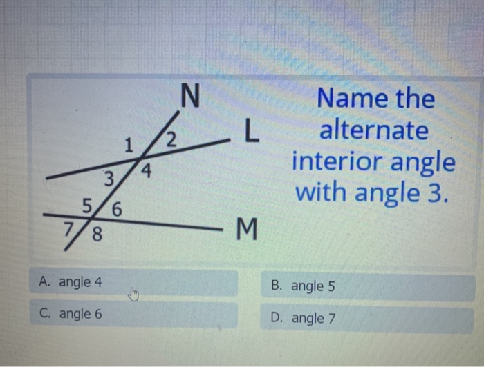 Solved Name the alternate interior angle with angle 3. A. | Chegg.com