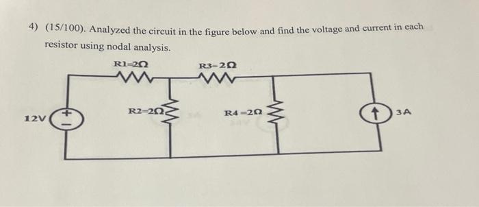 Solved 4) (15/100). Analyzed the circuit in the figure below | Chegg.com