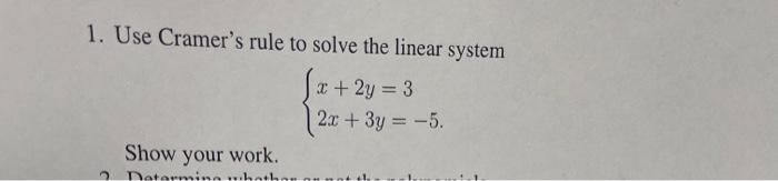 Solved 1. Use Cramer's rule to solve the linear system | Chegg.com