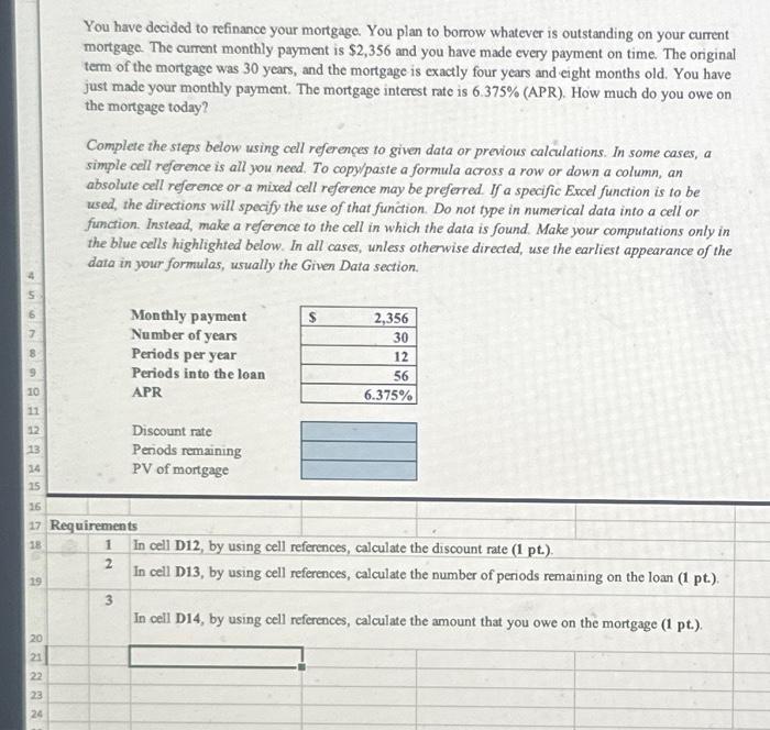 Solved You have decided to refinance your mortgage. You plan | Chegg.com