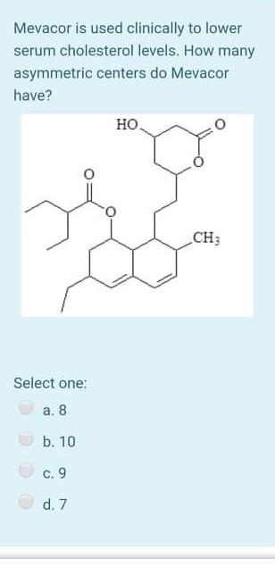 Solved Mevacor is used clinically to lower serum cholesterol | Chegg.com