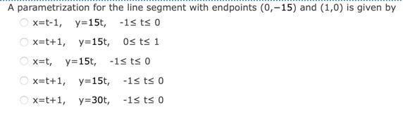Solved A parametrization for the line segment with endpoints | Chegg.com
