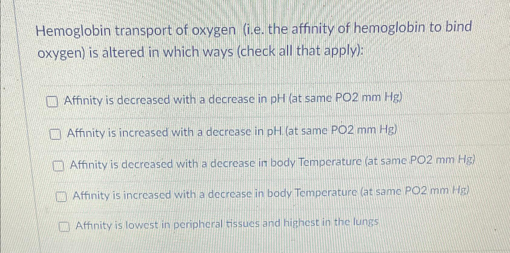 Solved Hemoglobin transport of oxygen (i.e. ﻿the affinity of | Chegg.com